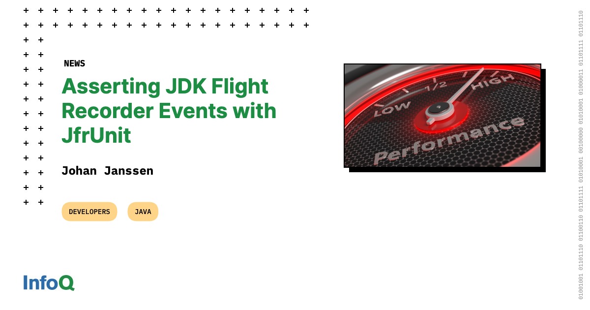 Asserting JDK Flight Recorder Events with JfrUnit - InfoQ