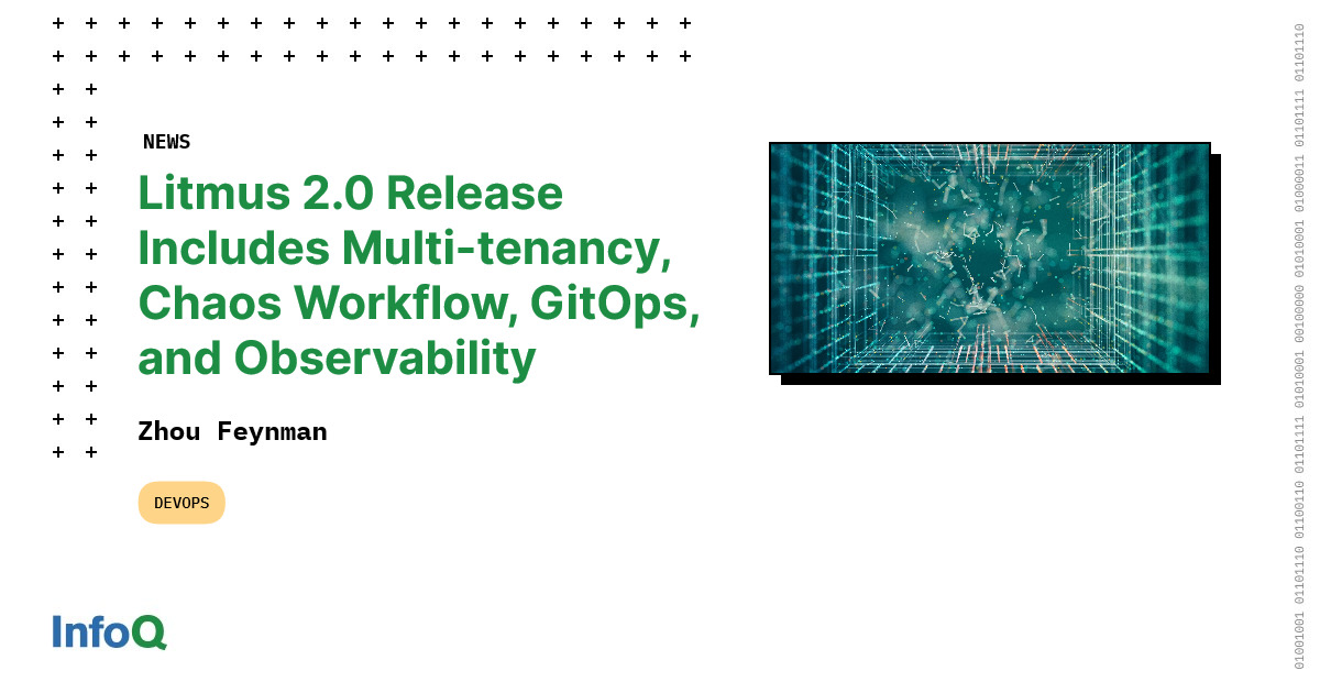 Litmus 2.0 Release Includes Multi-Tenancy, Chaos Workflows, GitOps, and Observability - InfoQ
