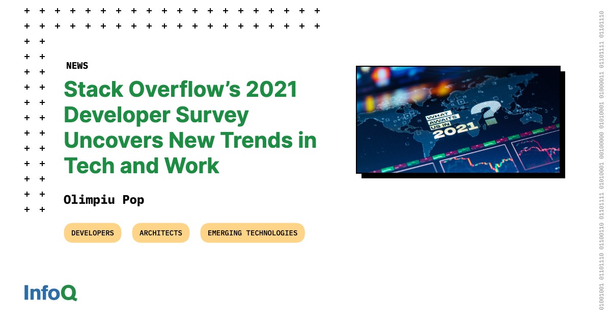 Stack Overflow’s 2021 Developer Survey Uncovers New Trends in Tech and Work - InfoQ