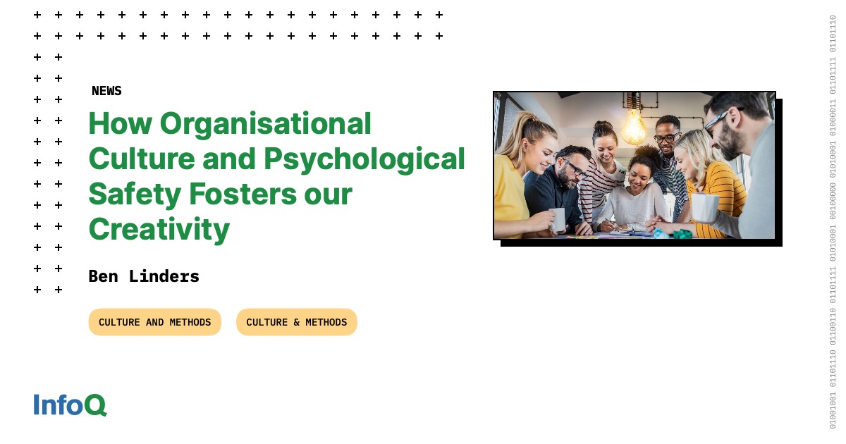 How Organisational Culture and Psychological Safety Fosters Our Creativity - InfoQ