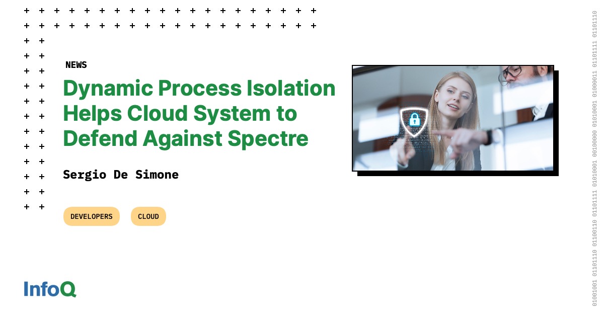 Dynamic Process Isolation Helps Cloud System To Defend Against Spectre Infoq