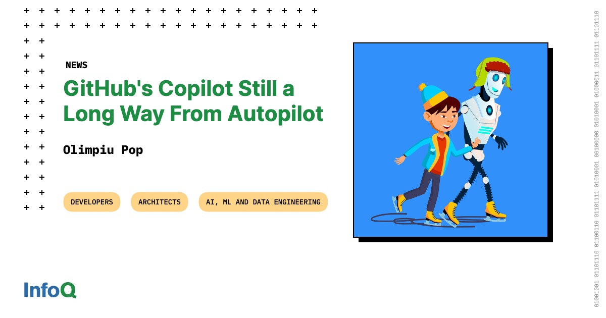GitHub's Copilot Still a Long Way From Autopilot - InfoQ