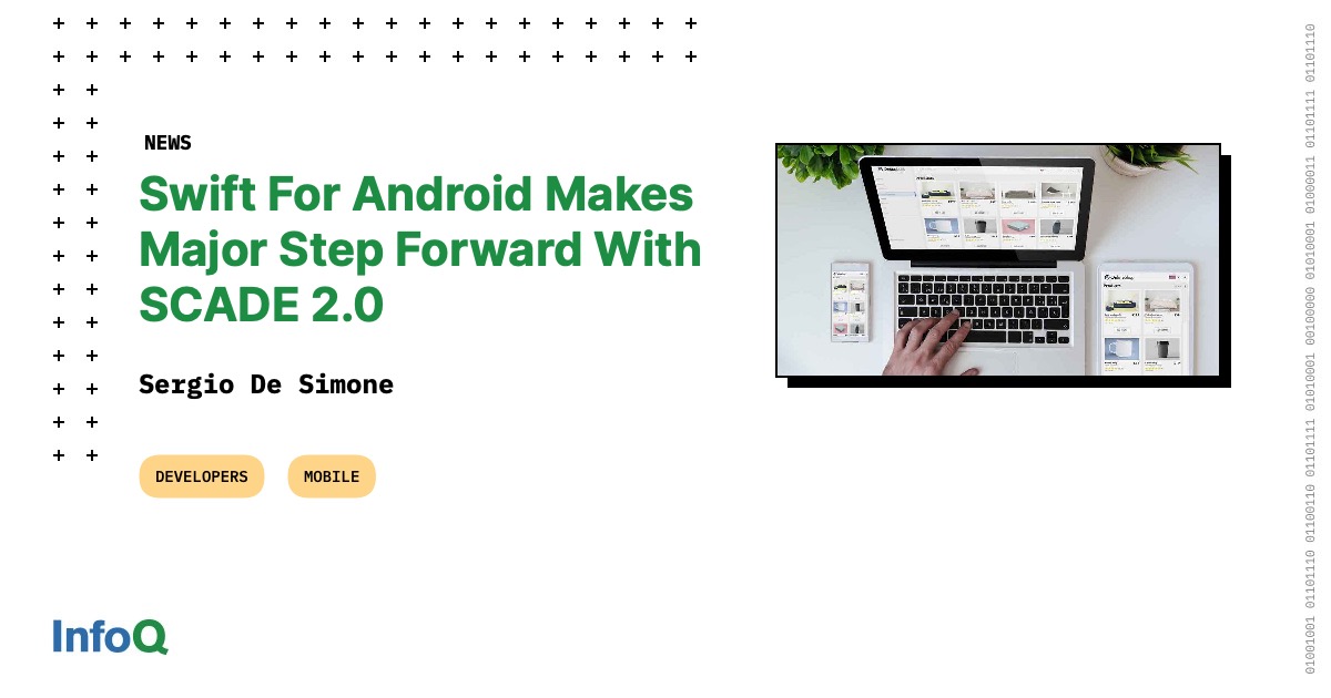 Swift for Android Makes Major Step Forward with SCADE 2.0 - InfoQ