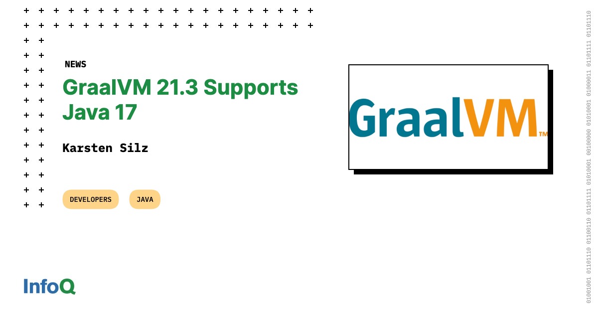 Graalvm 213 Supports Java 17 Infoq 