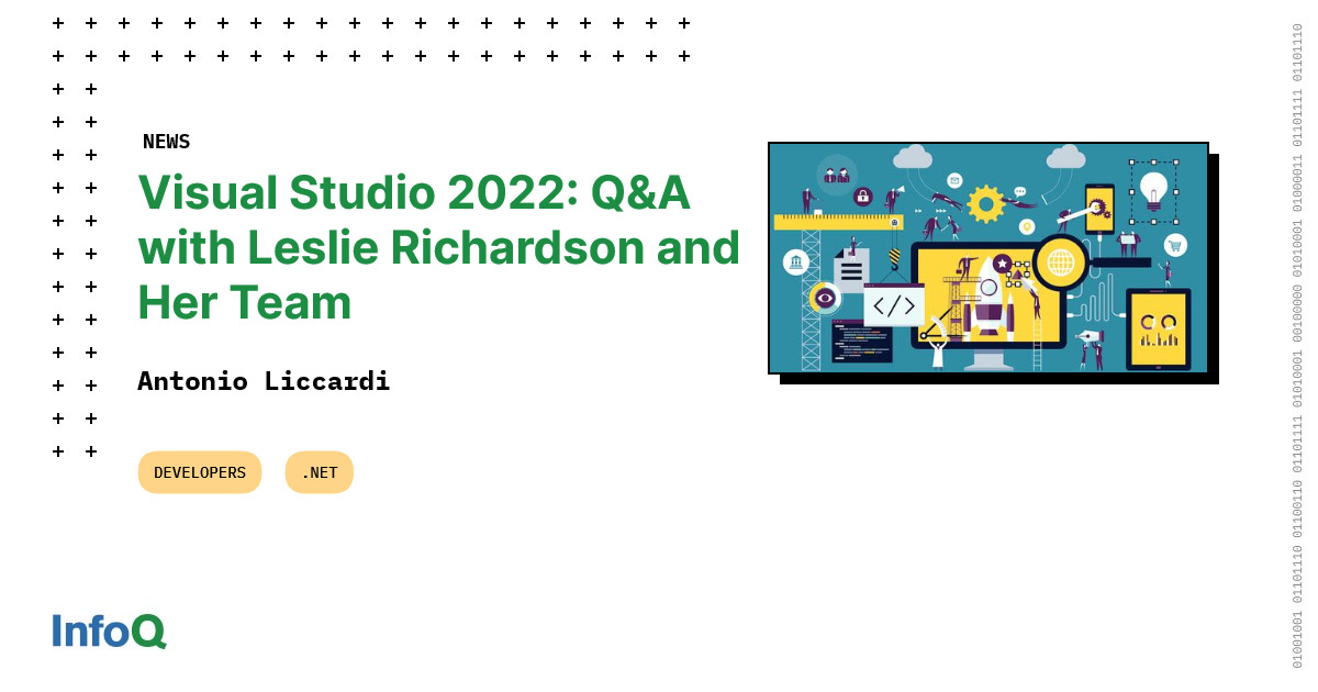 Visual Studio 2022: Q&A with Leslie Richardson and Her Team - InfoQ