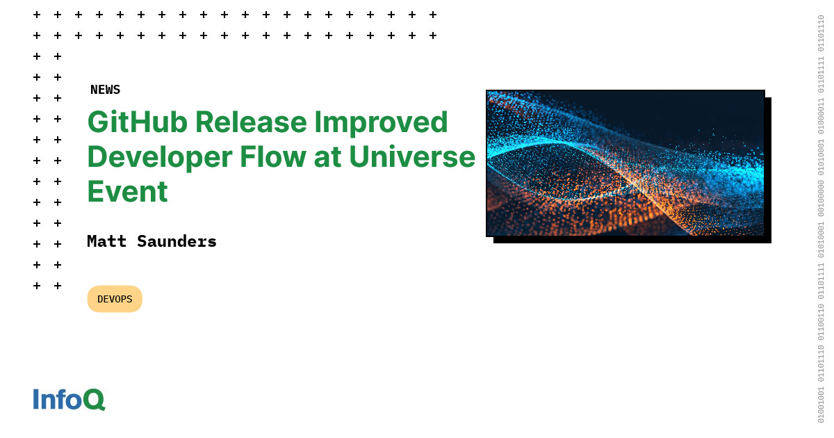 GitHub Release Improved Developer Flow at Universe Event - InfoQ