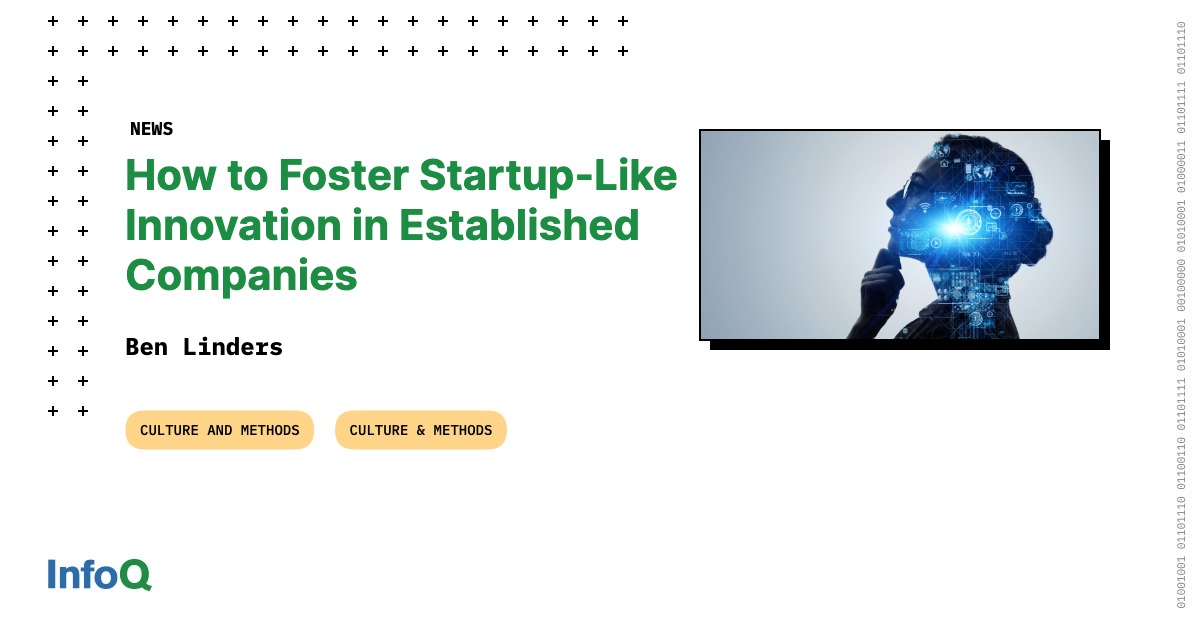 How to Foster Startup-Like Innovation in Established Companies - InfoQ