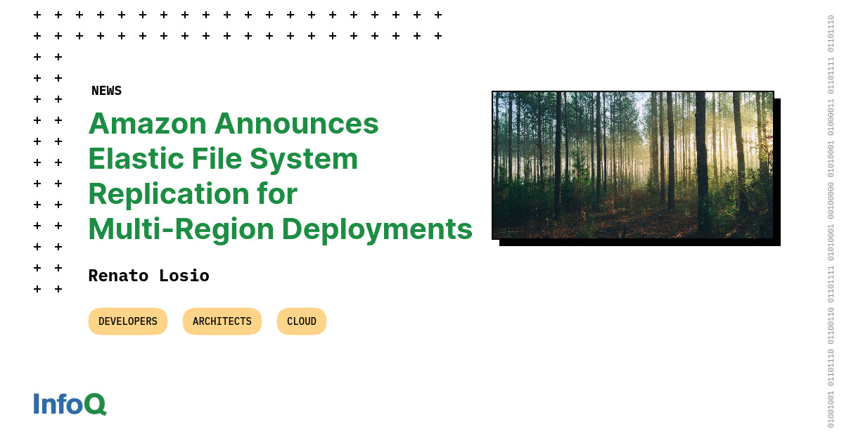 Amazon Announces Elastic File System Replication for Multi-Region Deployments - InfoQ