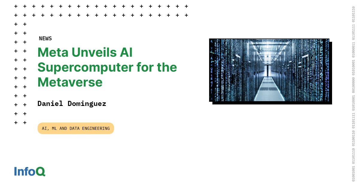 Meta Unveils AI Supercomputer for the Metaverse - InfoQ