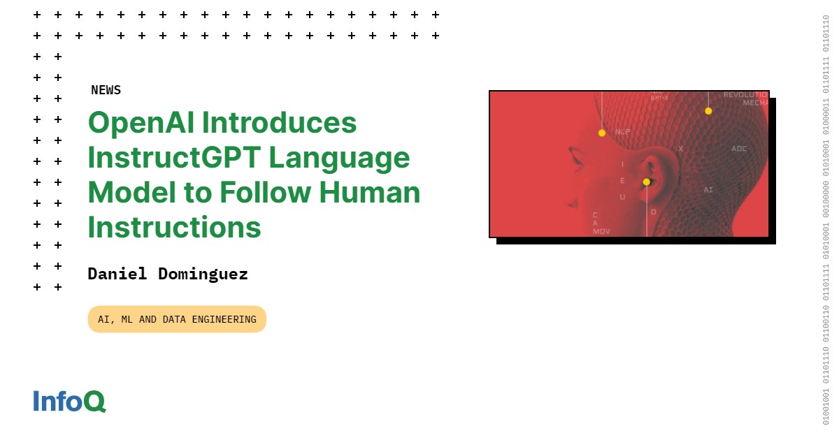 OpenAI Introduces InstructGPT Language Model to Follow Human Instructions - InfoQ