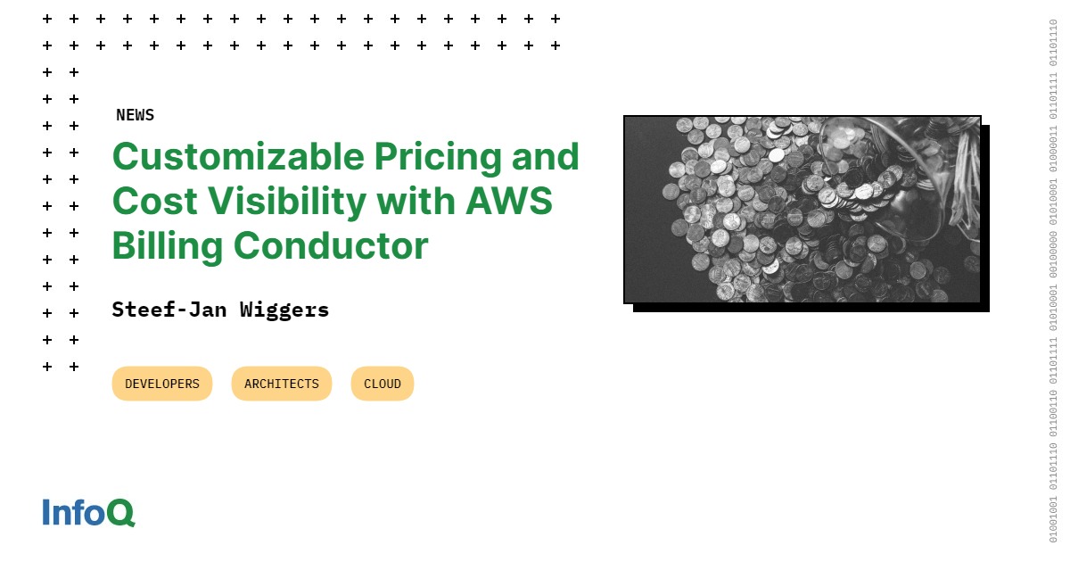 Customizable Pricing And Cost Visibility With Aws Billing Conductor Infoq