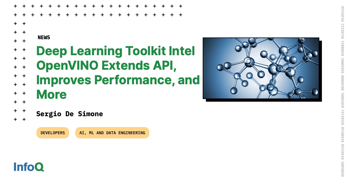 Deep Learning Toolkit Intel Openvino Extends Api Improves Performance And More Infoq