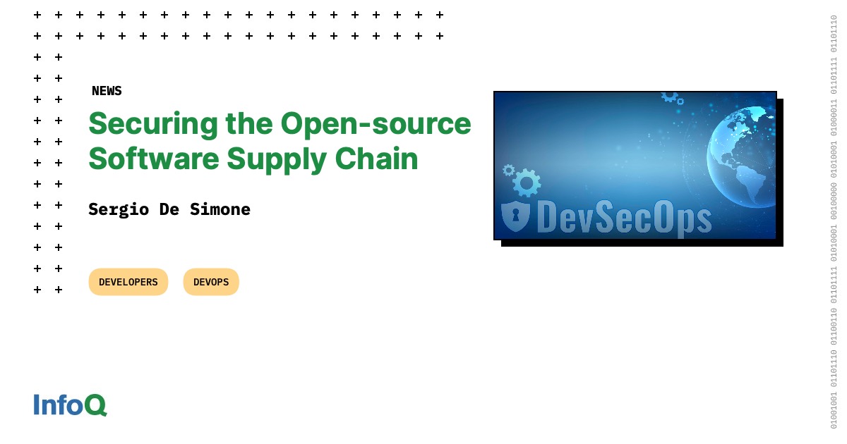 Securing the Open-Source Software Supply Chain - InfoQ