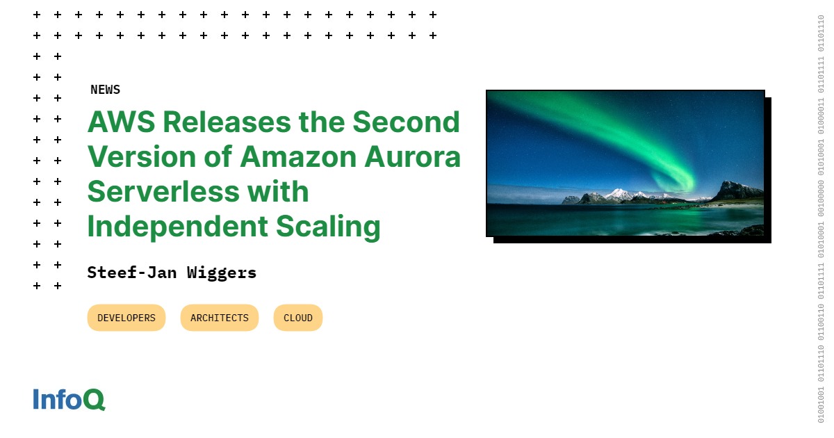 AWS Releases the Second Version of Amazon Aurora Serverless with Independent Scaling - InfoQ