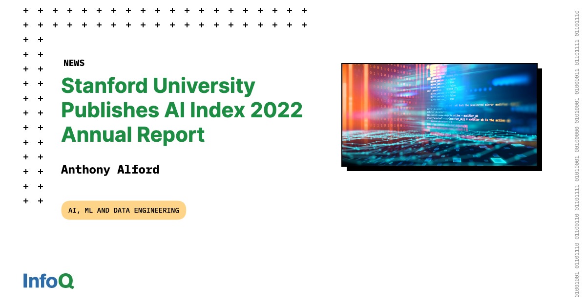 Stanford University Publishes AI Index 2022 Annual Report - InfoQ