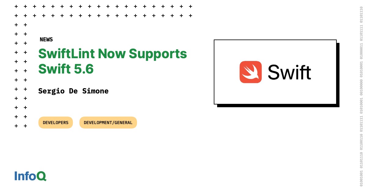 SwiftLint Now Supports Swift 5.6 - InfoQ