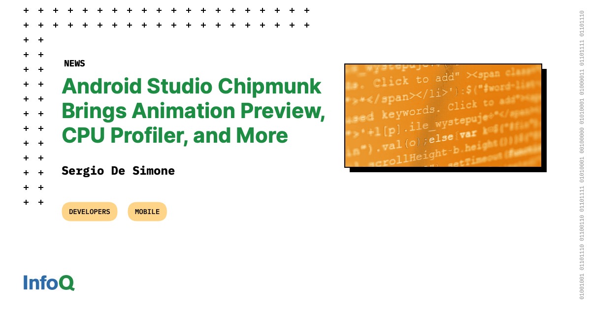 Android Studio Chipmunk Brings Animation Preview, CPU Profiler, and More - InfoQ