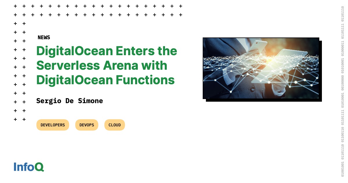 Digitalocean Enters The Serverless Arena With Digitalocean Functions Infoq