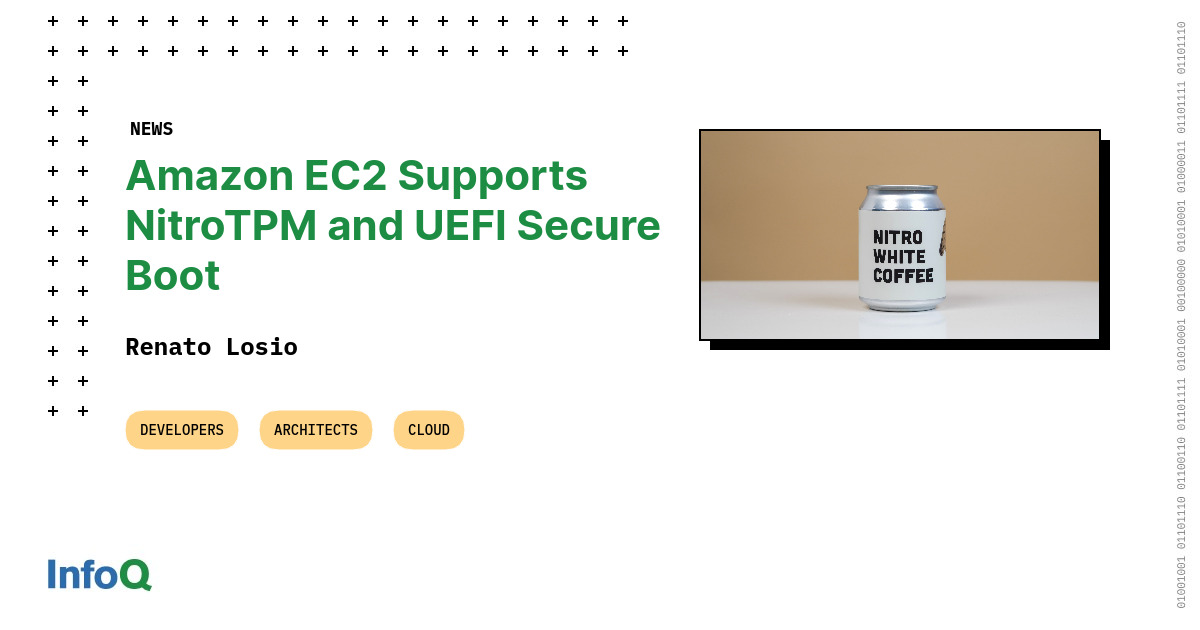 Amazon EC2 Supports NitroTPM and UEFI Secure Boot - InfoQ