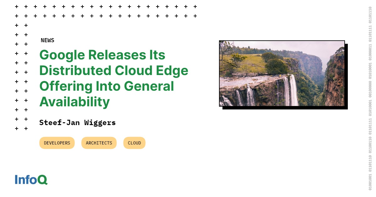 Google Releases its Distributed Cloud Edge Offering into General ...