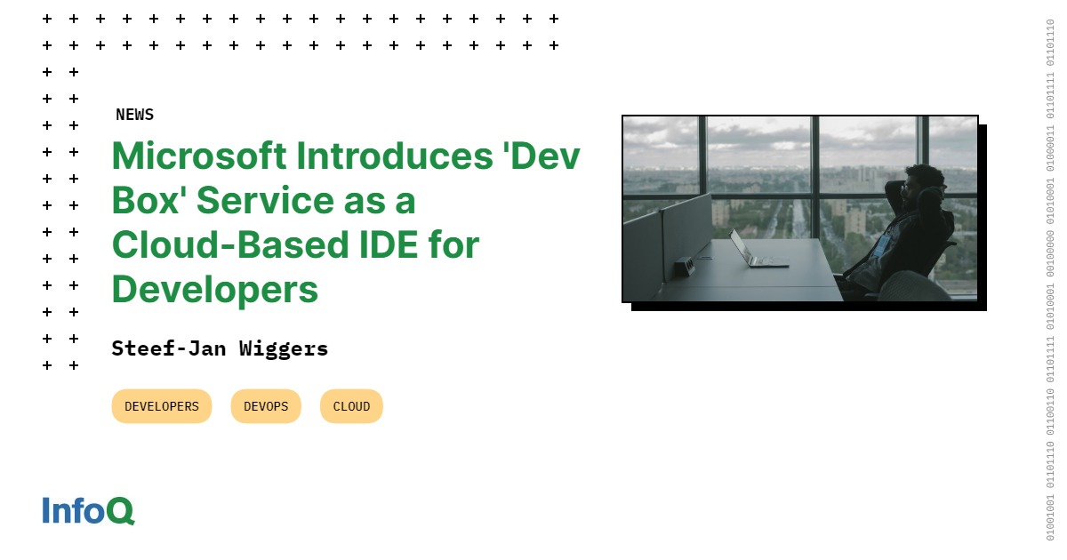 Microsoft Introduces "Dev Box" Service as a Cloud-Based IDE for ...