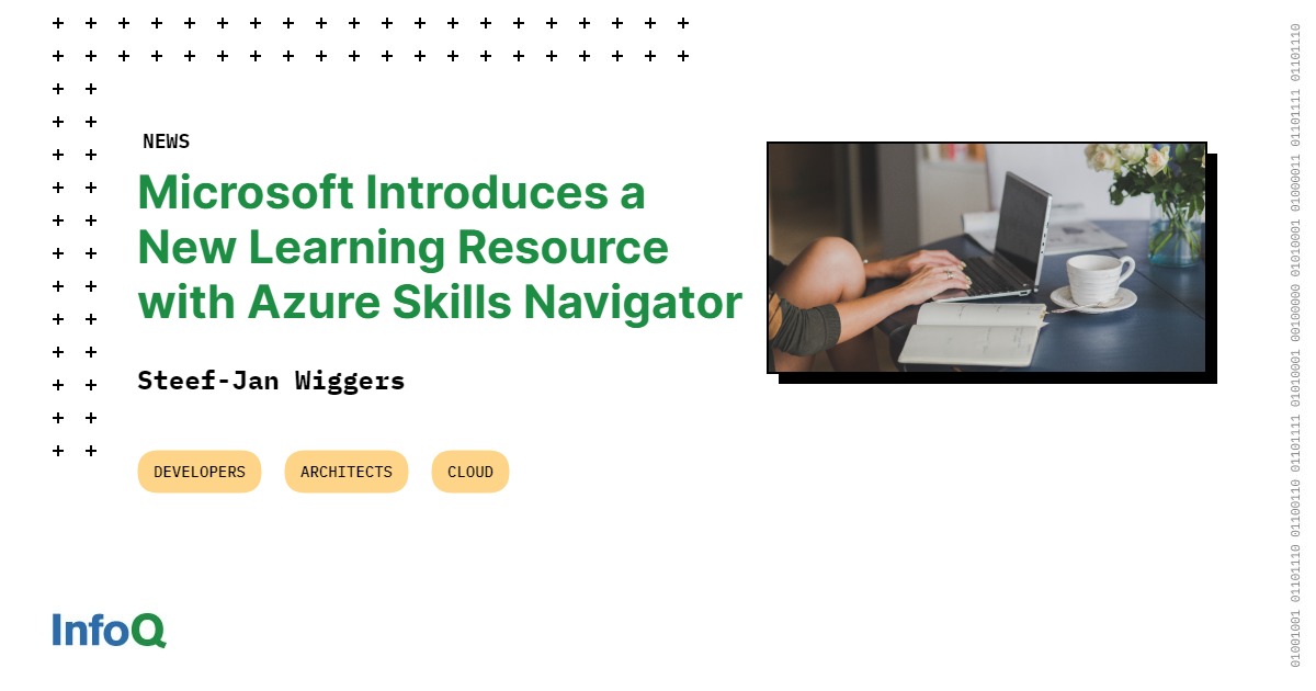 Microsoft Introduces a New Learning Resource with Azure Skills Navigator - InfoQ
