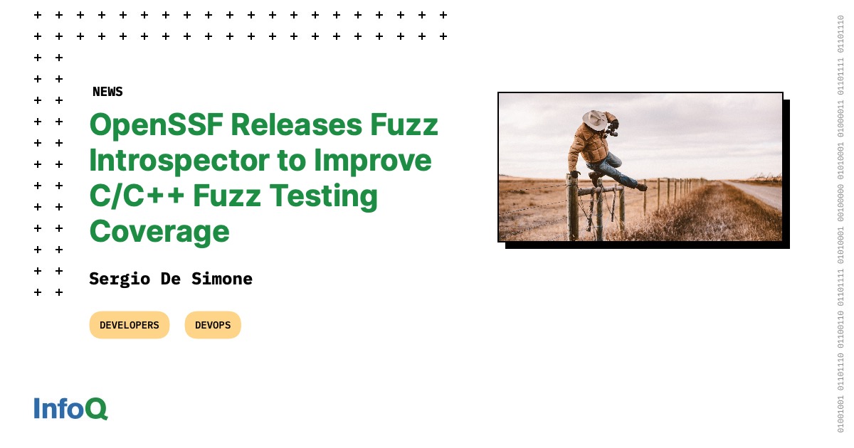 OpenSSF Releases Fuzz Introspector to Improve C/C++ Fuzz Testing ...