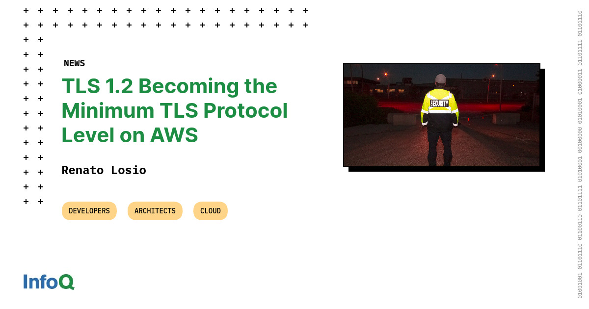 Tls 12 Becoming The Minimum Tls Protocol Level On Aws Infoq