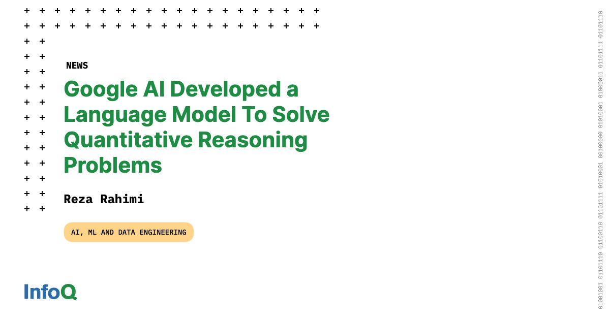 Google AI Developed a Language Model to Solve Quantitative Reasoning Problems - InfoQ