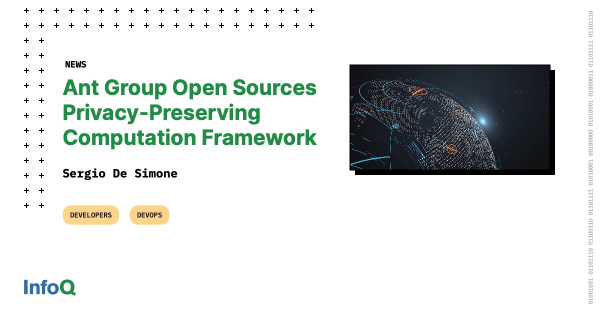 Ant Group Open Sources Privacy-Preserving Computation Framework - InfoQ