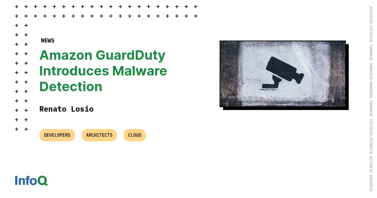 Amazon GuardDuty Introduces Malware Detection - InfoQ