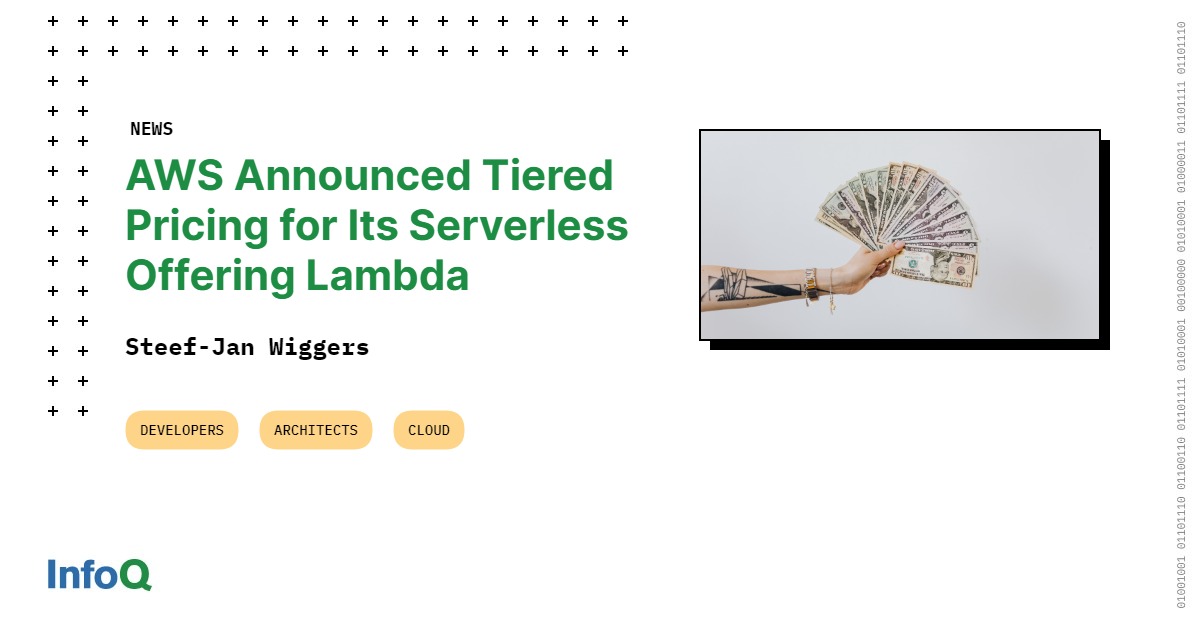 AWS Announced Tiered Pricing for Its Serverless Offering Lambda - InfoQ