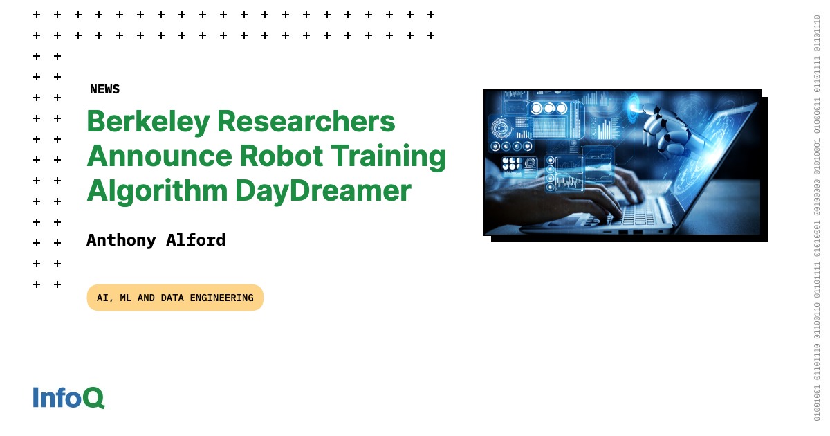 Berkeley Researchers Announce Robot Training Algorithm DayDreamer - InfoQ