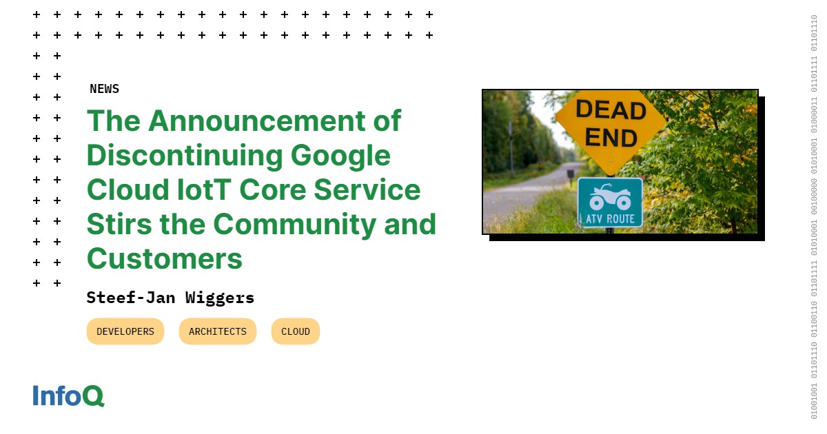The Announcement of Discontinuing Google Cloud IoT Core Service Stirs the Community and ...