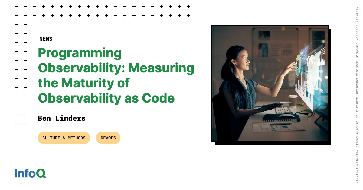 Programming Observability Measuring The Maturity Of Observability As Code Infoq