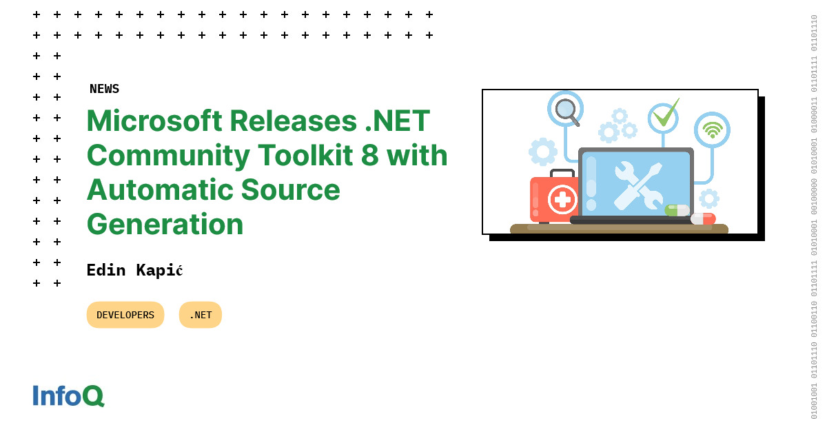 Microsoft Releases .NET Community Toolkit 8 with Automatic Source ...