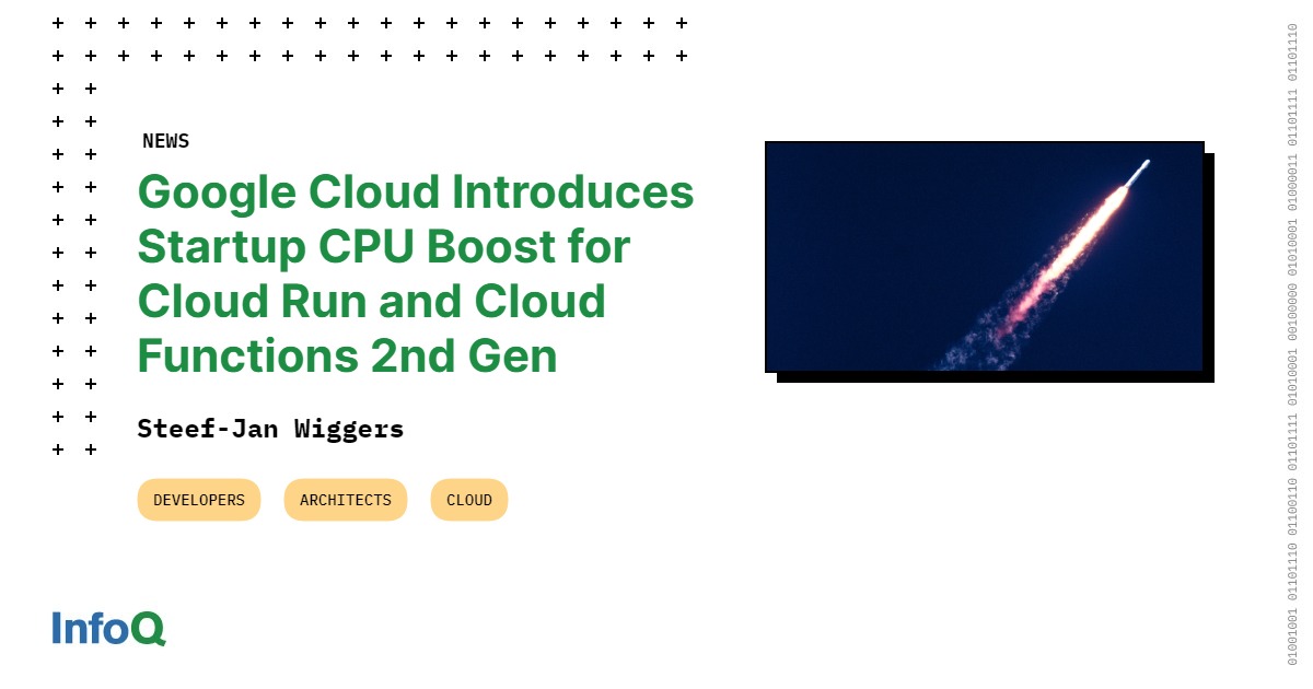 Google Cloud Introduces Startup CPU Boost for Cloud Run and Cloud ...