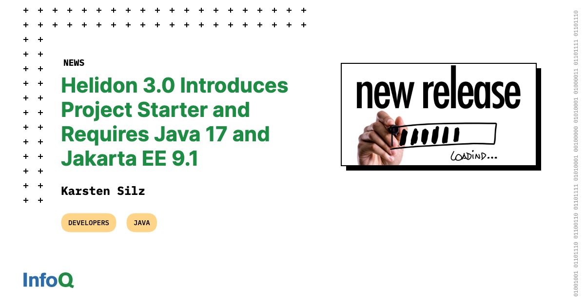 Helidon 3.0 Introduces Project Starter and Requires Java 17 and Jakarta EE 9.1 - InfoQ