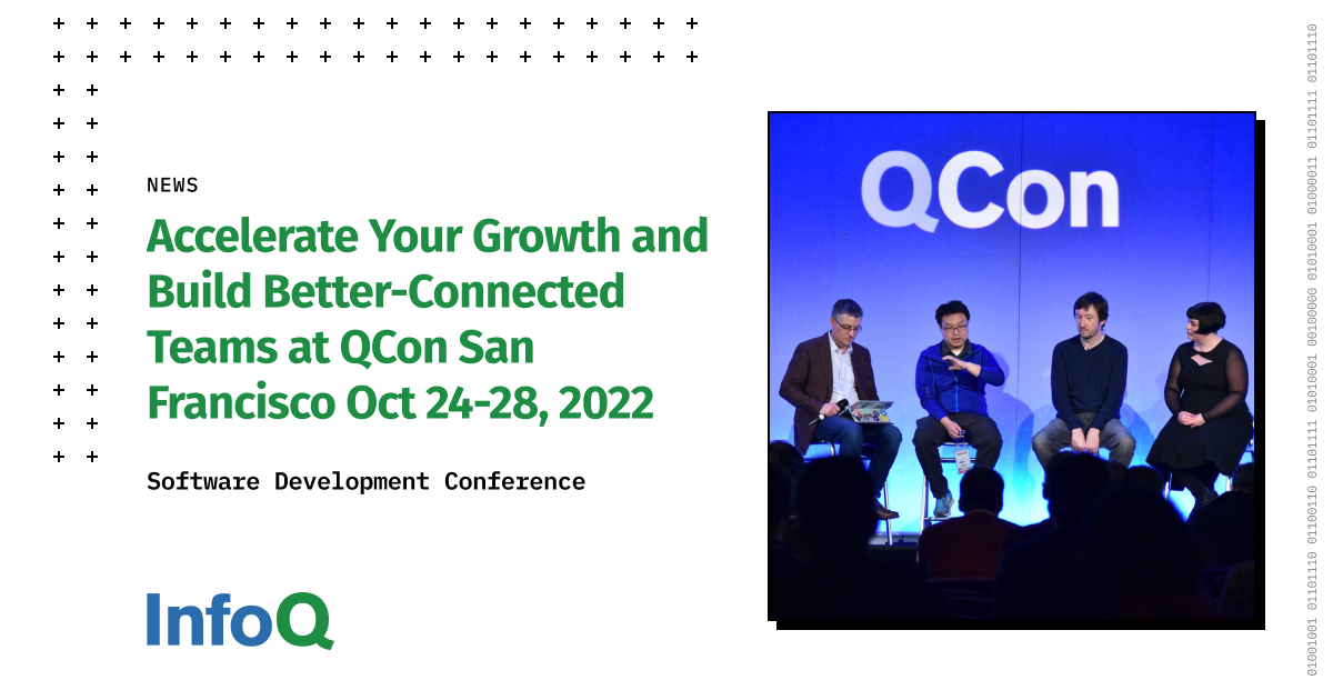 Accelerate Your Growth and Build Better-Connected Teams at QCon San ...
