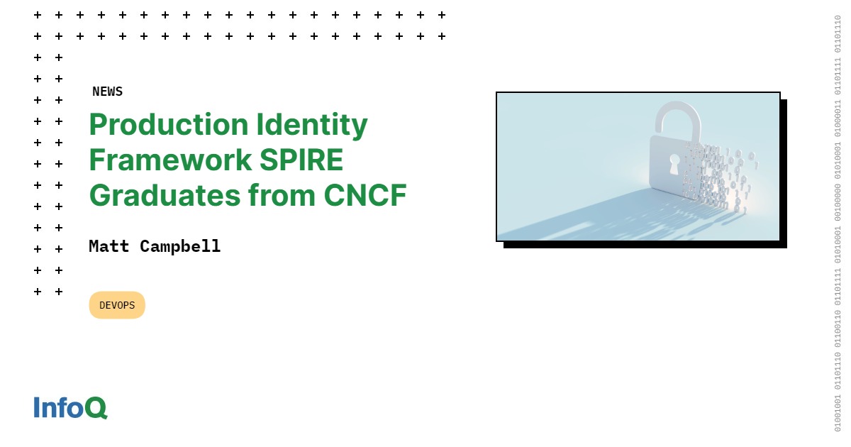 Production Identity Framework SPIRE Graduates from CNCF - InfoQ