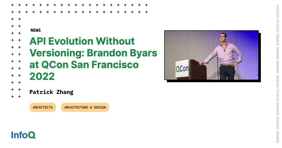 API Evolution without Versioning: Brandon Byars at QCon San Francisco 2022 - InfoQ