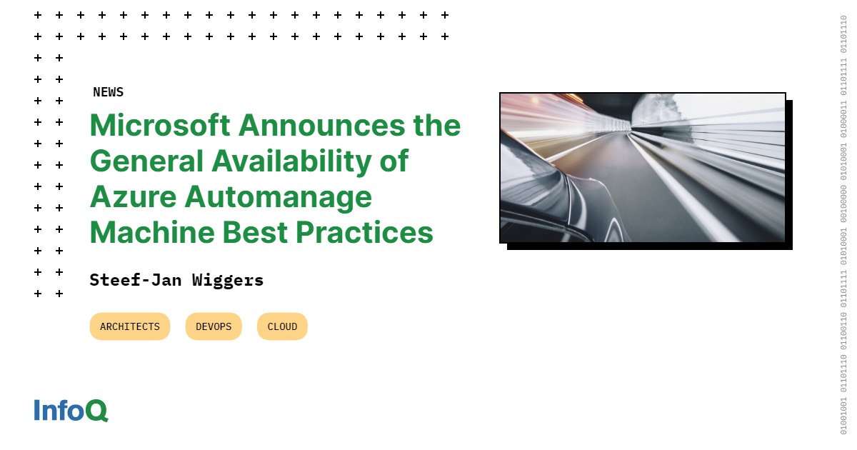 Microsoft Announces the General Availability of Azure Automanage Machine Best Practices - InfoQ