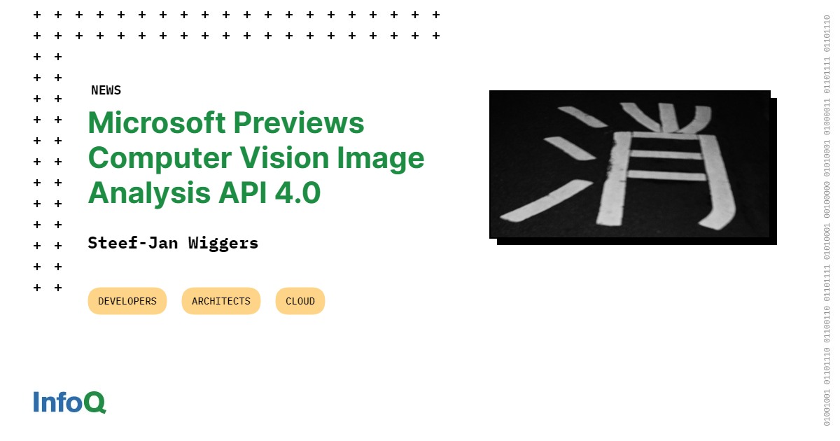 Microsoft Previews Computer Vision Image Analysis Api 4 0 Infoq