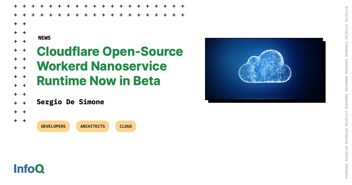 Cloudflare Open-Source Workerd Nanoservice Runtime Now in Beta - InfoQ