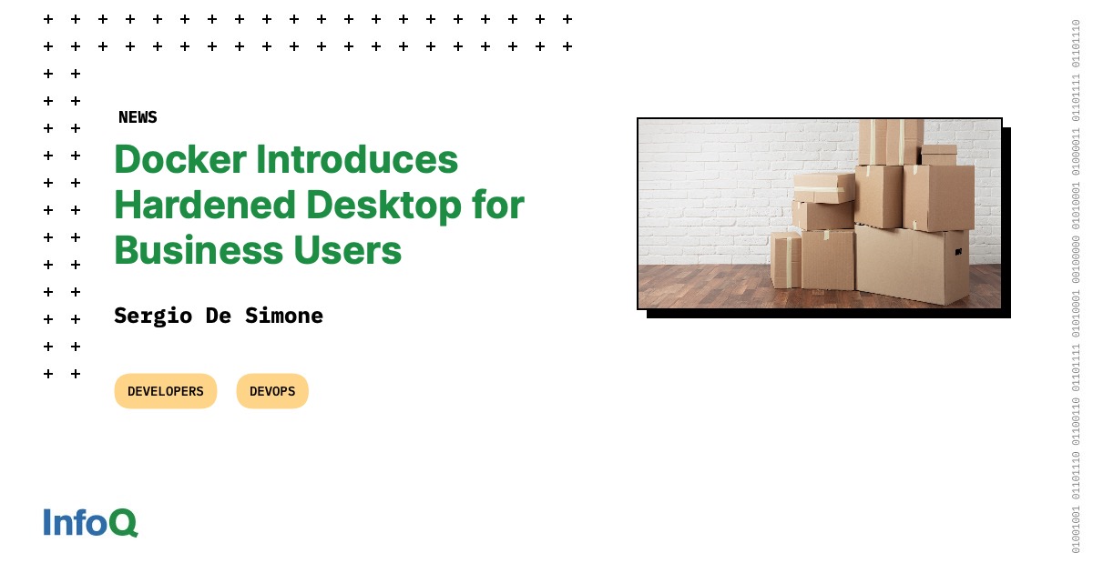Docker Introduces Hardened Desktop for Business Users - InfoQ