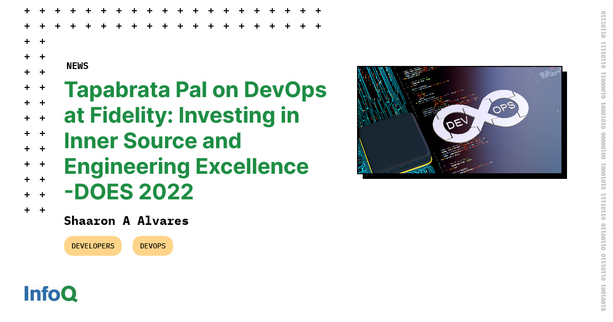 Tapabrata Pal on DevOps at Fidelity: Investing in Inner Source and Engineering Excellence -DOES ...