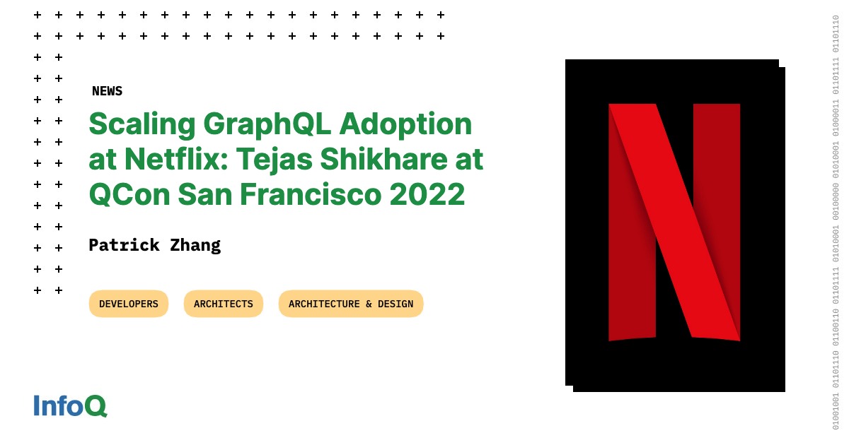 Scaling GraphQL Adoption at Netflix: Tejas Shikhare at QCon San Francisco 2022 - InfoQ