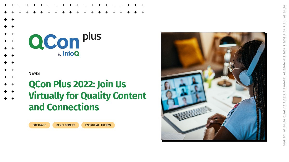 QCon Plus 2022: Join Us Virtually for Quality Content and Connections - InfoQ