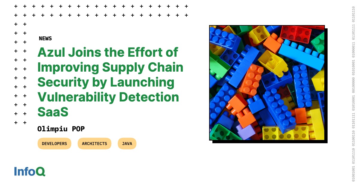 Azul Joins the Effort of Improving Supply Chain Security by Launching Vulnerability Detection ...