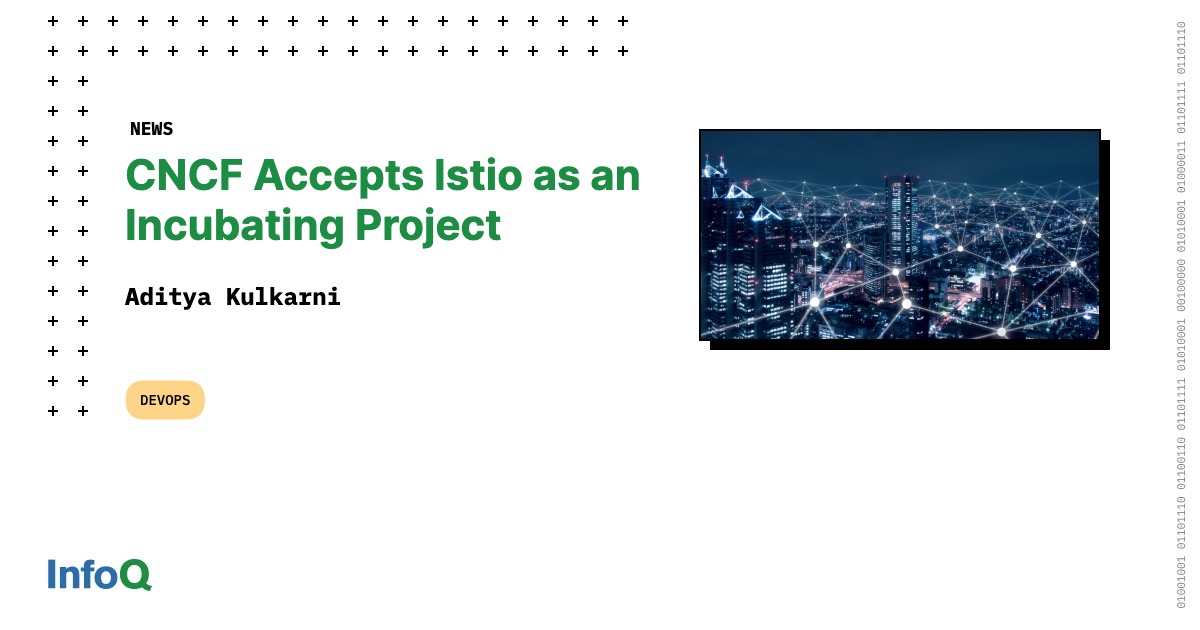 CNCF Accepts Istio as an Incubating Project - InfoQ